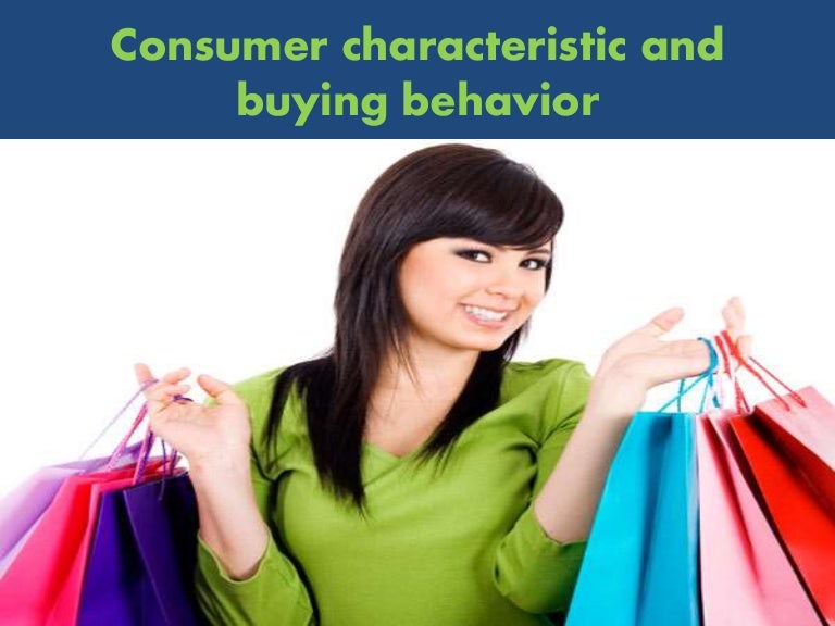 How do consumer characteristics influence buying behavior?