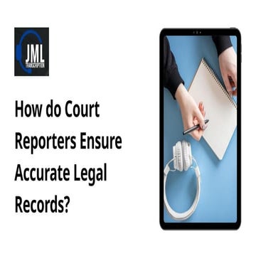 How do Court Reporters Ensure Accurate Legal Records | PPTX