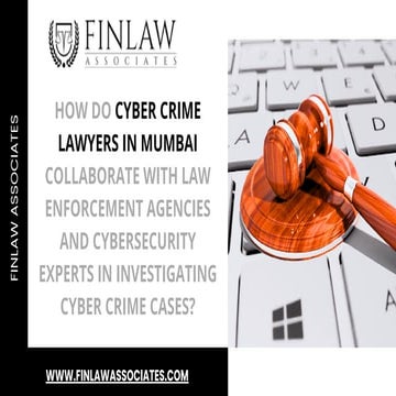 How do cyber crime lawyers in Mumbai collaborate with law enforcement ...