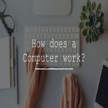 How does a Computer work and how input output .pptx