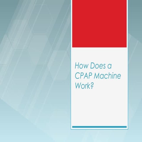 How Does a CPAP Machine Work? | PPT