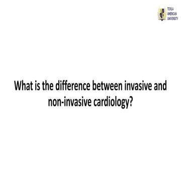 difference between invasive and non-invasive cardiology | PPTX