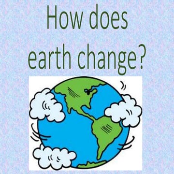 How does earth change | PPTX