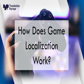 How Does Game Localization Work. Read It | PPT