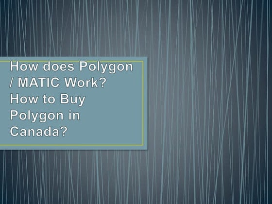 Basics Of Polygon How To Buy Polygon In Canada Ppt