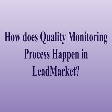 How does quality monitoring process Happen in lead market? | PPT