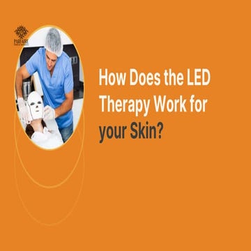 How Does the LED Therapy Work for your Skin | PPT