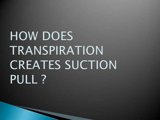Transpiration and transpirational pull | PPTX