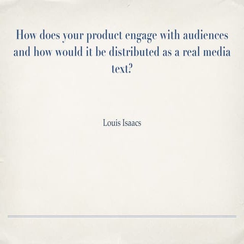 How does your product engage with audiences and how would it be ...