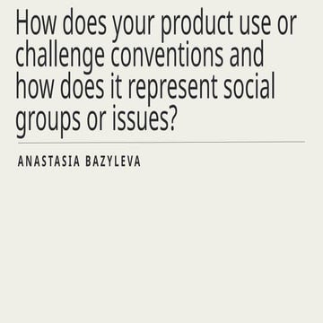 How does your product use or challenge conventions and how does it ...