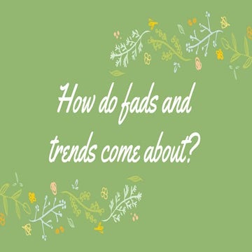 How do fads and trends come about | PPTX