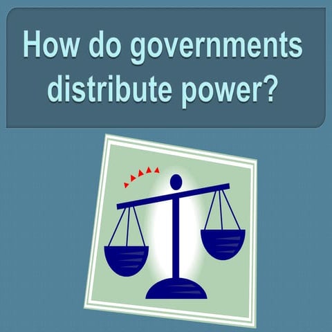 How do governments distribute power | PPTX
