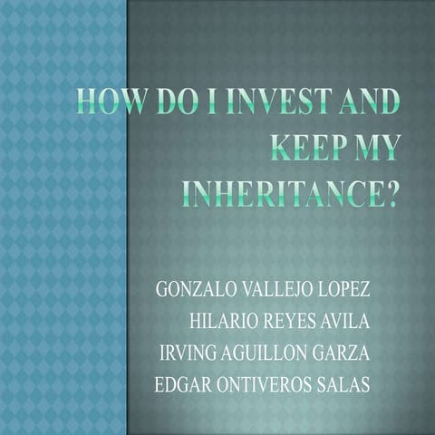 How do i invest and keep my inheritance | PPTX | Business | Business ...