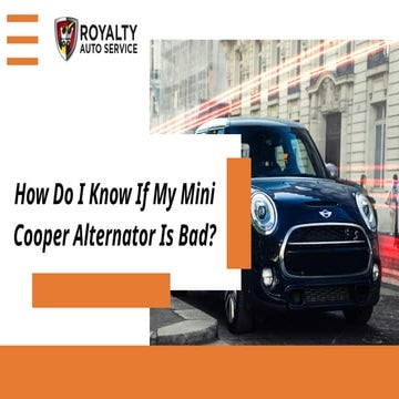 How Do I Know If My Mini Cooper Alternator Is Bad | PPTX