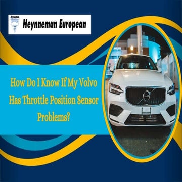 How Do I Know If My Volvo Has Throttle Position Sensor Problems | PPT