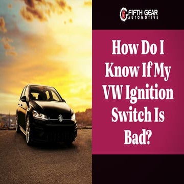 How Do I Know If My VW Ignition Switch Is Bad | PDF