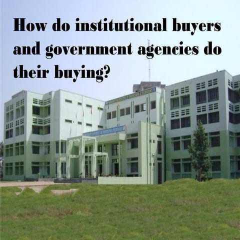 How do institutional buyers and government agencies do their buying? | PPT