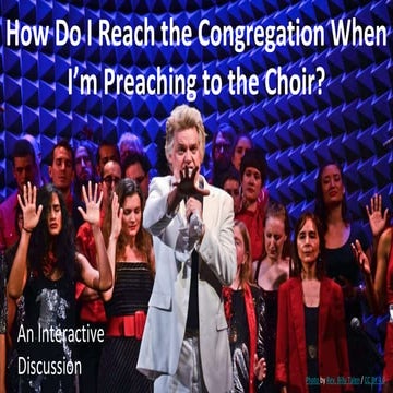 How do i reach the congregation when i’m preaching to the choir by Erik ...