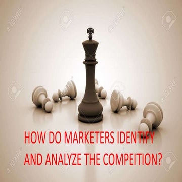 How do marketers identify and analyze compeition? | PPT