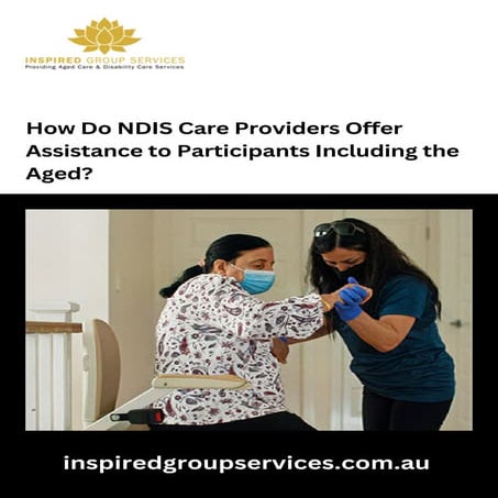 How Do NDIS Care Providers Offer Assistance to Participants Including ...