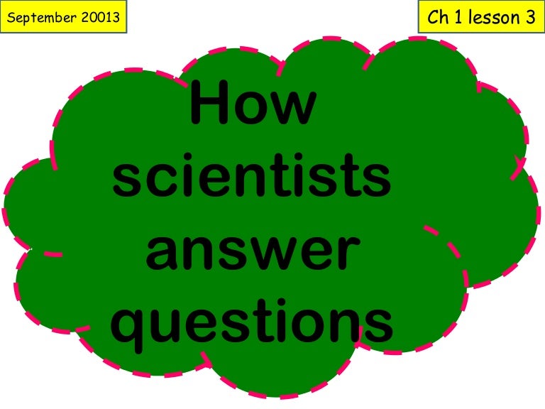 How Do Scientists Answer Questions how-do-scientists-answer-questions