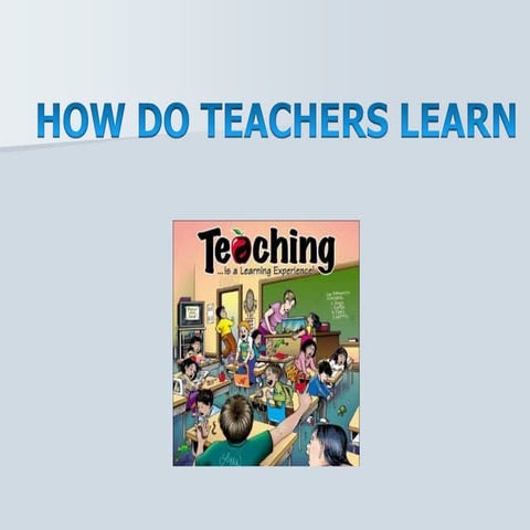 How do teachers learn | PPT