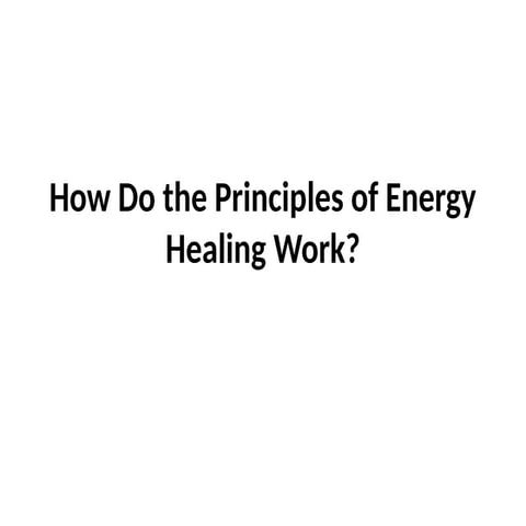 Why Energy Healing Matters Today More Than Ever.pptx