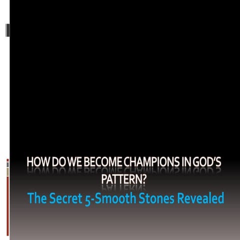 How do we become champions in God’s pattern the secret 5-smooth stones ...