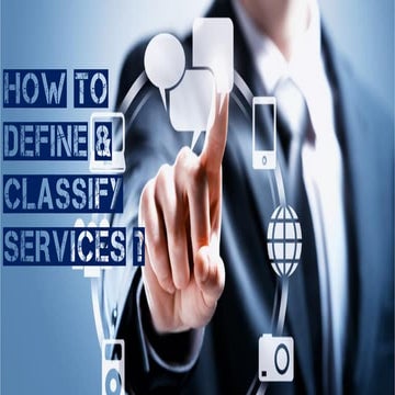 How do we define and classify services and how do they differ from ...