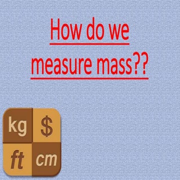 How do we measure mass | PPT