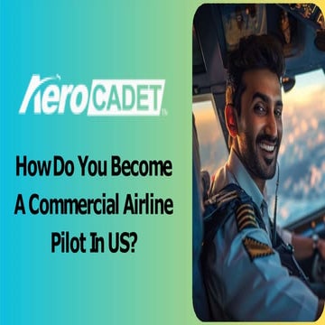 How Do You Become A Commercial Airline Pilot In US? | PPTX