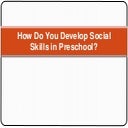 How Do You Develop Social Skills in Preschool? | PPT