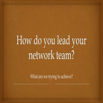 How do you lead your network team? | PPT