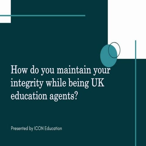 How do you maintain your integrity while being UK education agents? | PPT