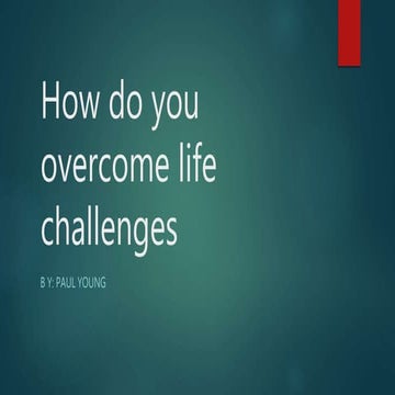 How do you overcome life challenges | PPT