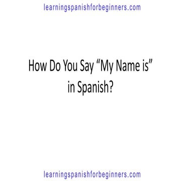 How do you say my name in Spanish | PPTX