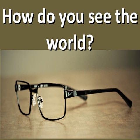 How do you see the world | PPT