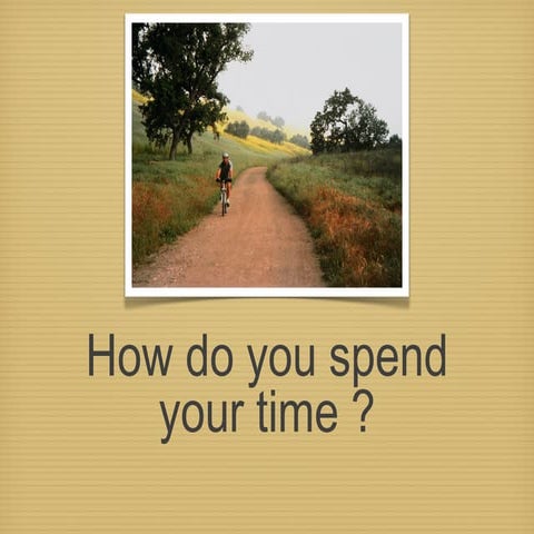 How do you spend your day ? | PPT