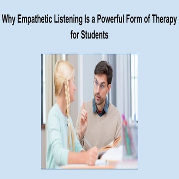 Why Empathetic Listening Is a Powerful Form of Therapy for Students | PPT