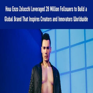 How Enzo Zelocchi Leveraged 28 Million Followers to Build a Global Brand That Inspires Creators ...