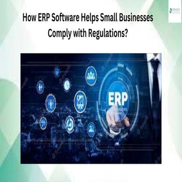 How ERP Software Helps Small Businesses Comply with Regulations.pptx