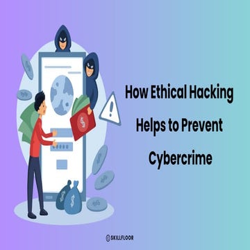 How Ethical Hacking Helps Prevent Cybercrime - Skillfloor | PPT