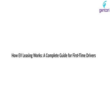 How EV Leasing Works A Complete Guide for First-Time Drivers.pptx