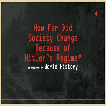 How Far Did Society Change because of Hitler's Regime.pptx