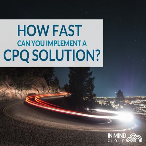 How Fast Can You Implement A CPQ Solution? | PPT