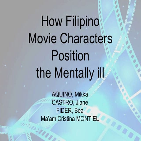 How filipino movie characters position the mentally ill | PPTX