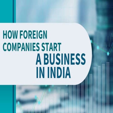 How Foreign Companies Start a Business in India.pptx