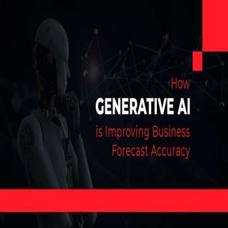 How Generative AI is Improving Business Forecast Accuracy | PPTX ...