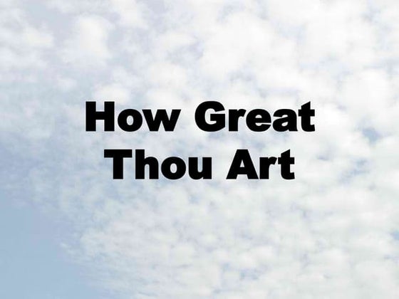 How great thou art | PPTX | Religious (Music and Audio) | Music