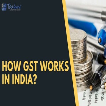 How gst work in India? | PPTX
